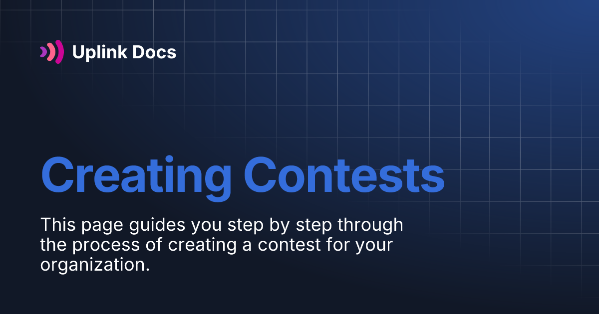 Creating Contests | Uplink Docs